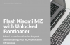 How to flash Xiaomi Mi5 with Unlocked Bootloader - Xiaomi Firmware