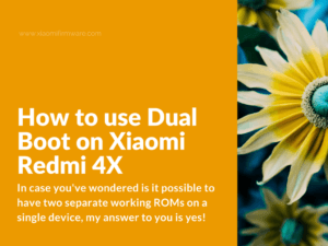 How to Dual Boot Xiaomi Redmi 4X - Xiaomi Firmware