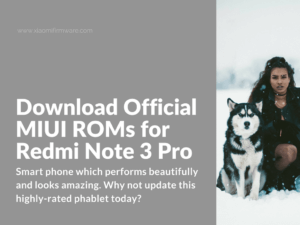 Download Official MIUI ROMs for Redmi Note 3 Pro - Xiaomi Firmware