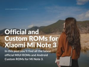 Download Official and Custom ROMs for Mi Note 3 - Xiaomi Firmware
