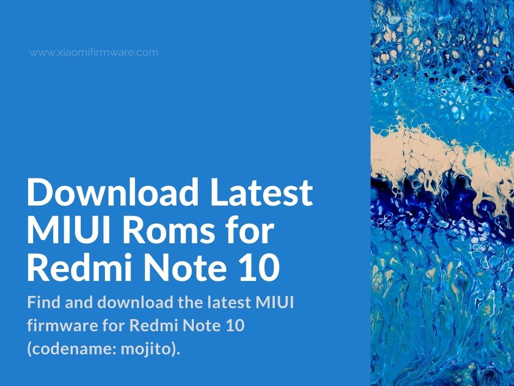 Download Latest MIUI Roms for Redmi Note 10 - Xiaomi Firmware