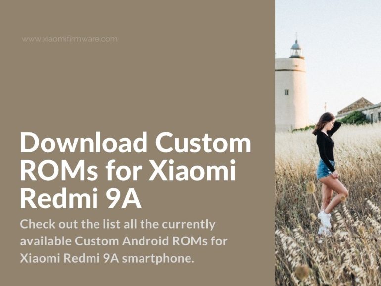 Download Custom ROMs for Redmi 9A - Xiaomi Firmware