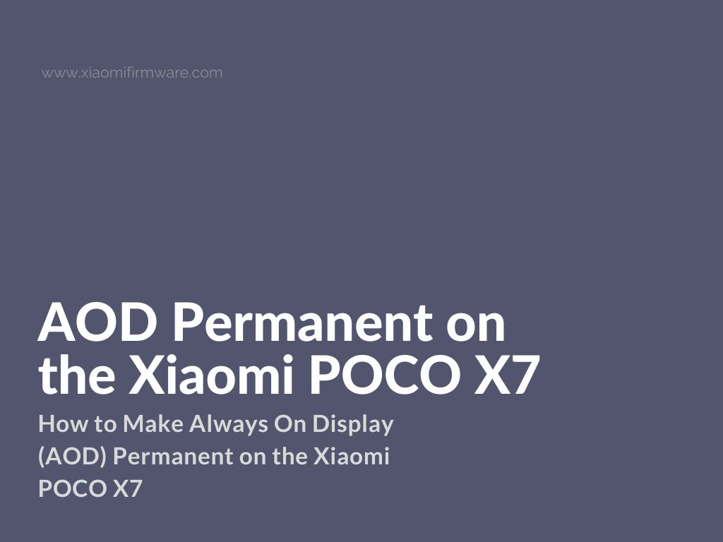 How to Make Always On Display (AOD) Permanent on the Xiaomi POCO X7 ...